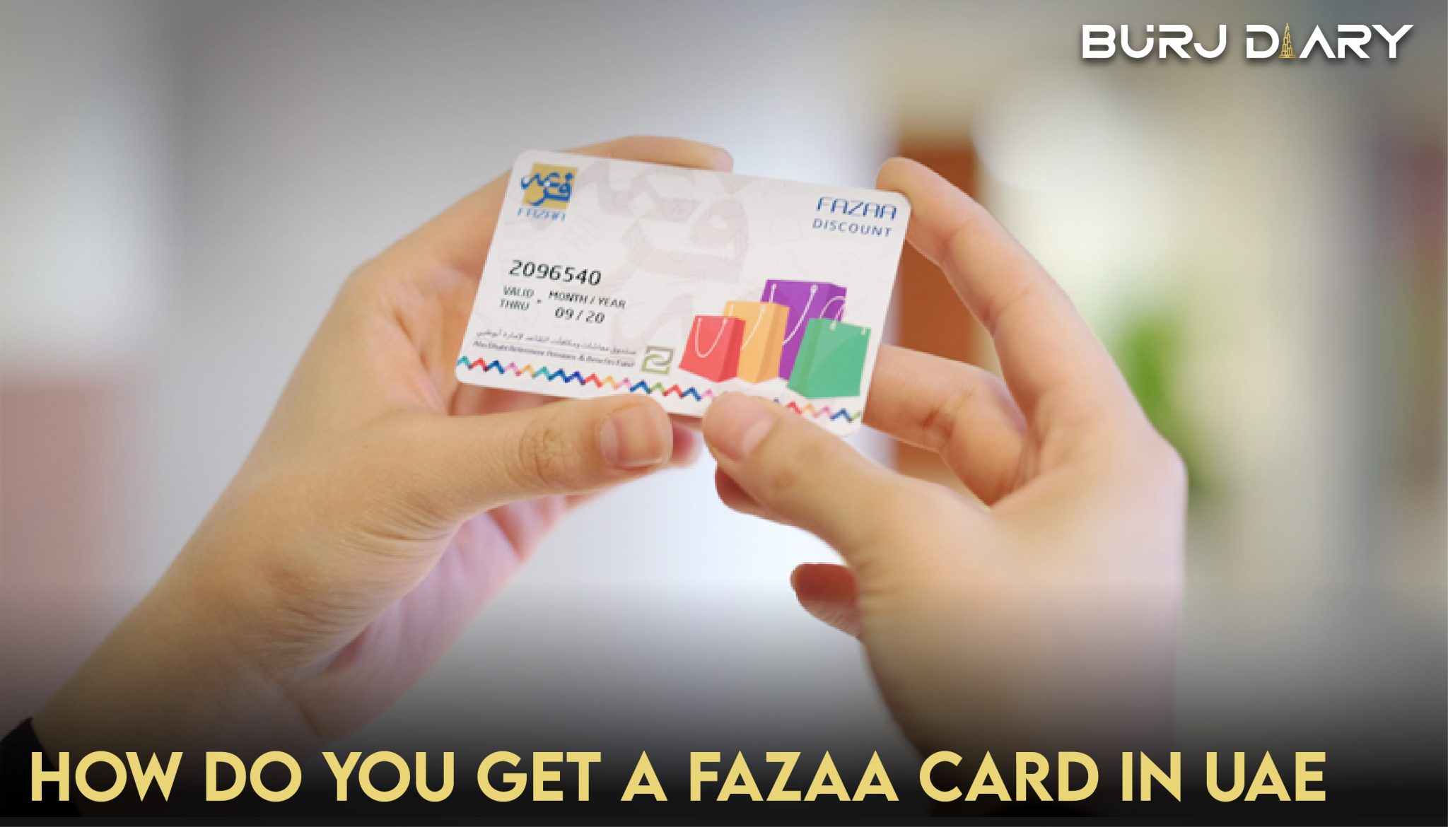 How to Get Fazaa Card: Eligibility, Requirements, Types - Burj Diary